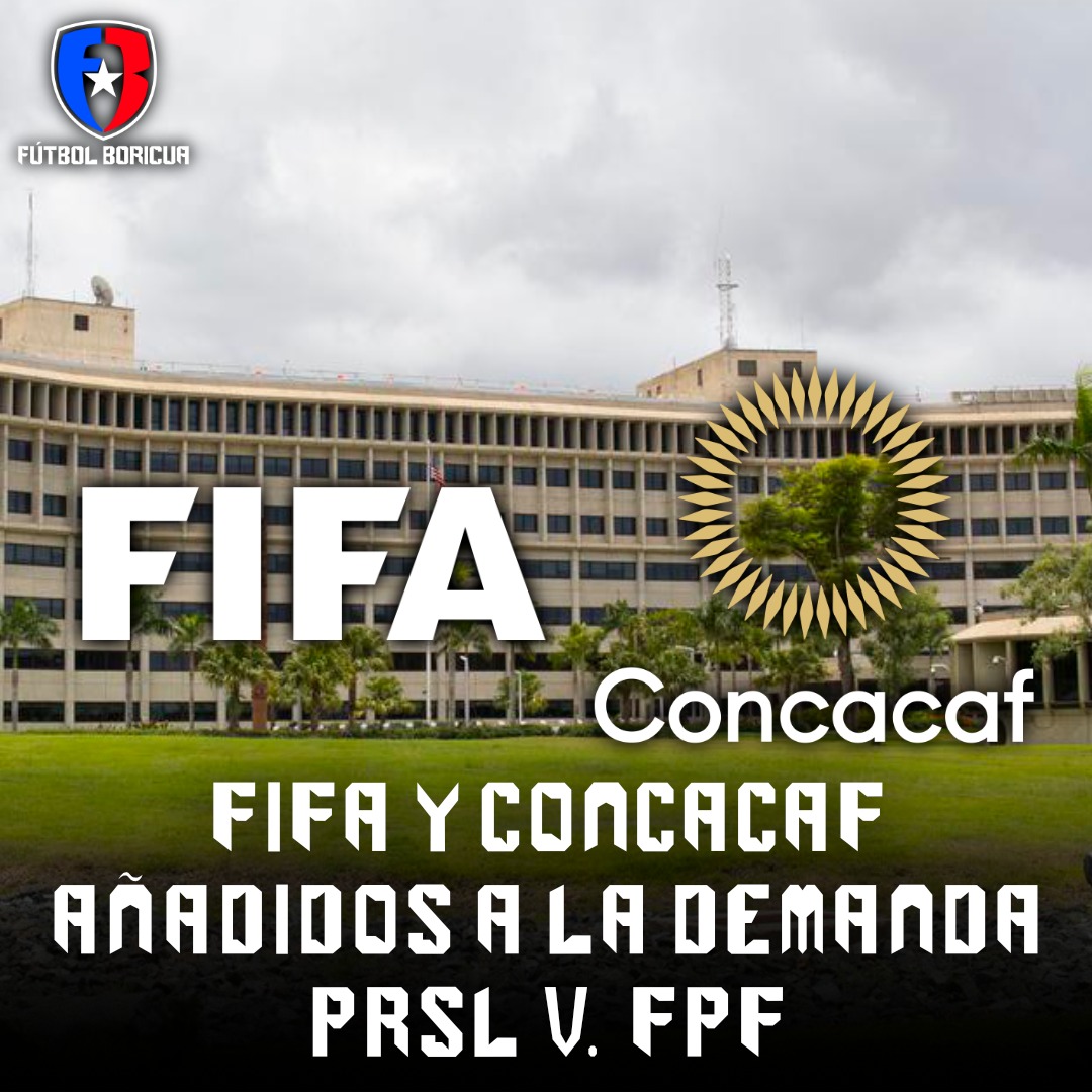PRSL v. FPF: Incluidos FIFA y CONCACAF en demanda federal ...