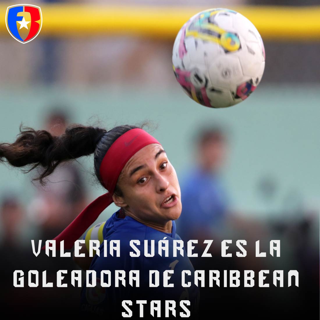 Valeria Suárez es la goleadora de Caribbean Stars | FutbolBoricua.net