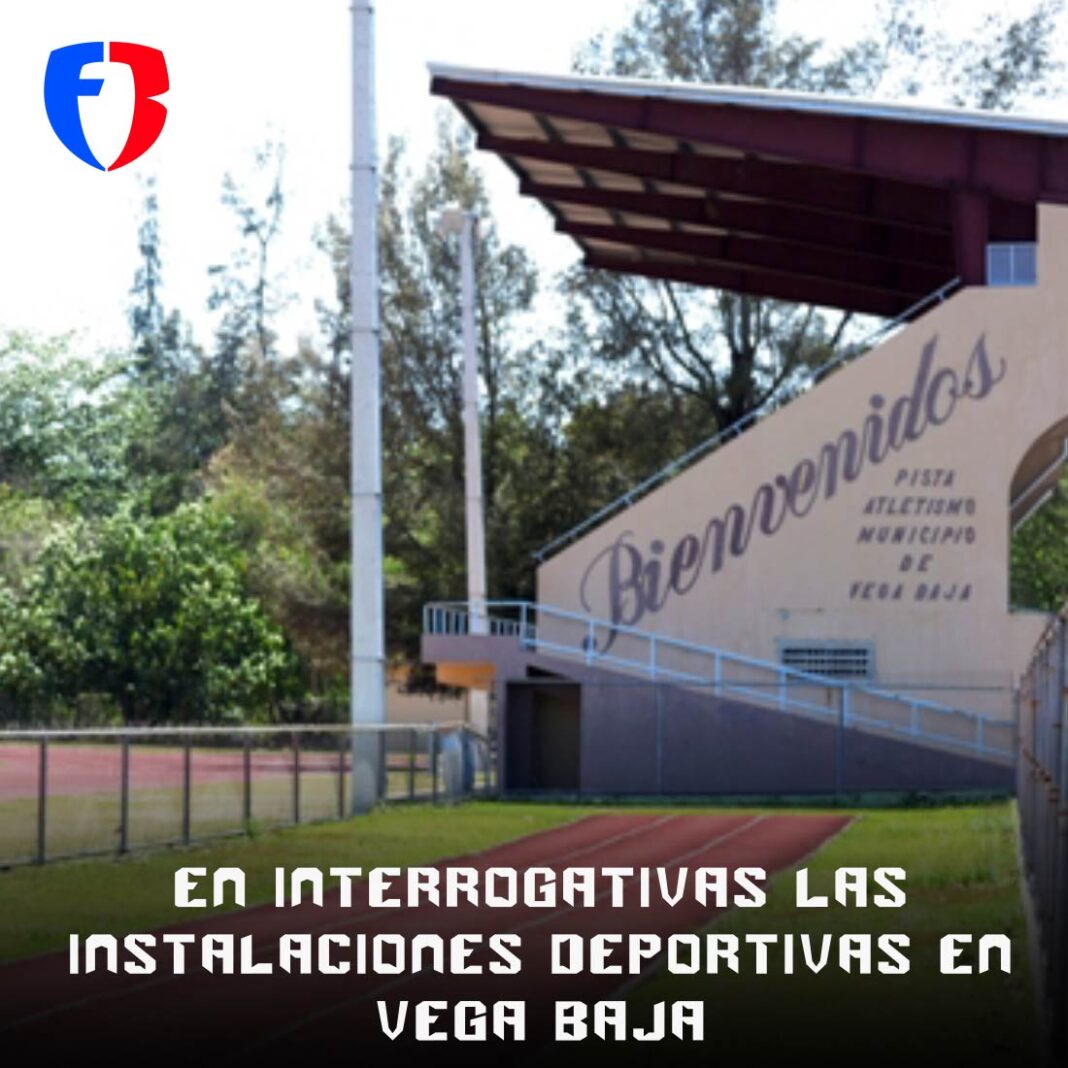 En Interrogativas las Instalaciones Deportivas en Vega Baja | FutbolBoricua.net